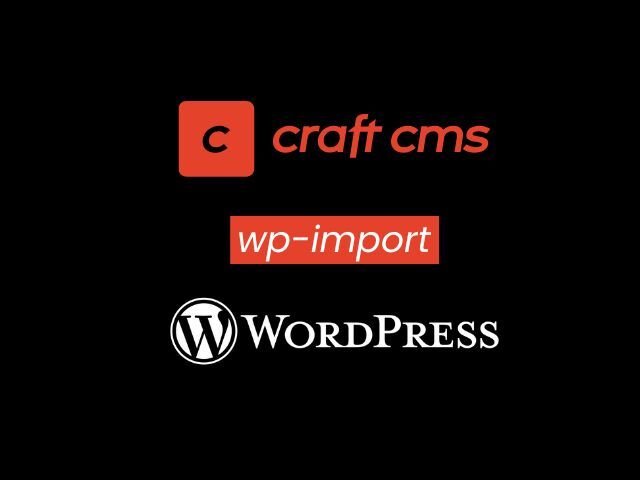 Move Your WordPress Site to Craft CMS with wp-import | Brilliance